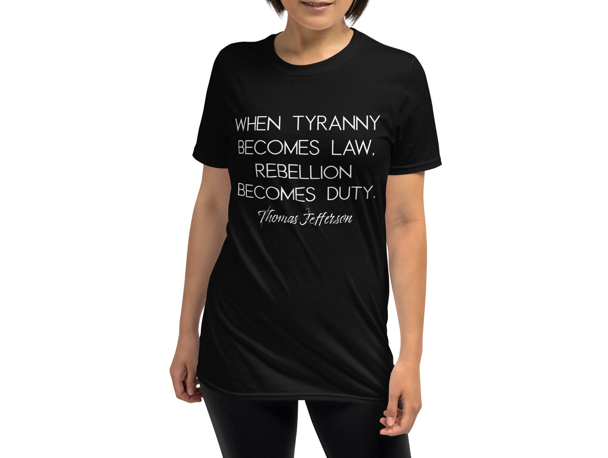 Tyranny Shirt When Tyranny Becomes Law Rebellion Becomes - Etsy