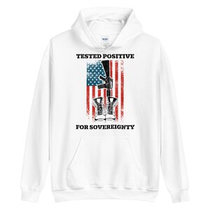 Tested Positive for Sovereignty Hoodie, Freedom Hoodie, American ...