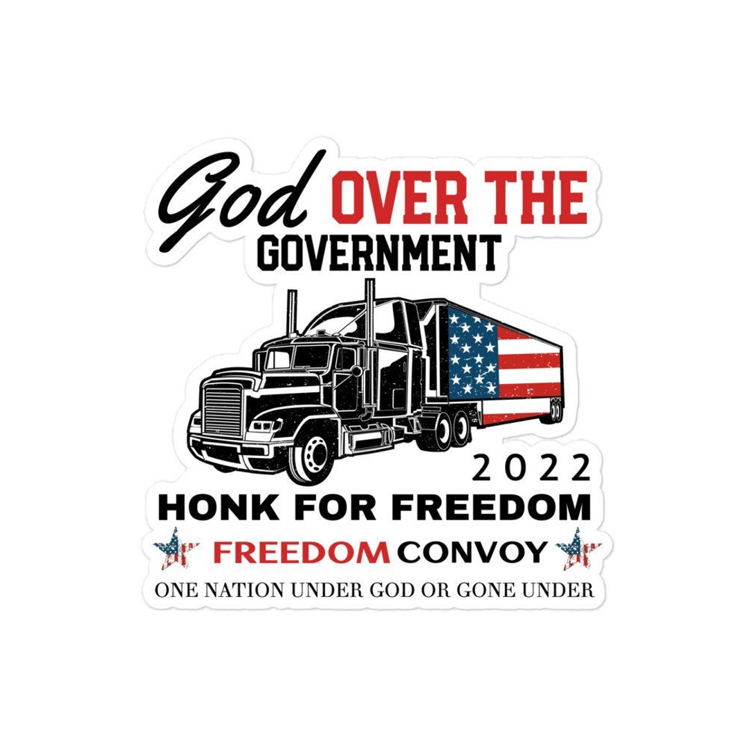 Freedom Convoy 2022 Sticker/decal, God Over Government Sticker ...