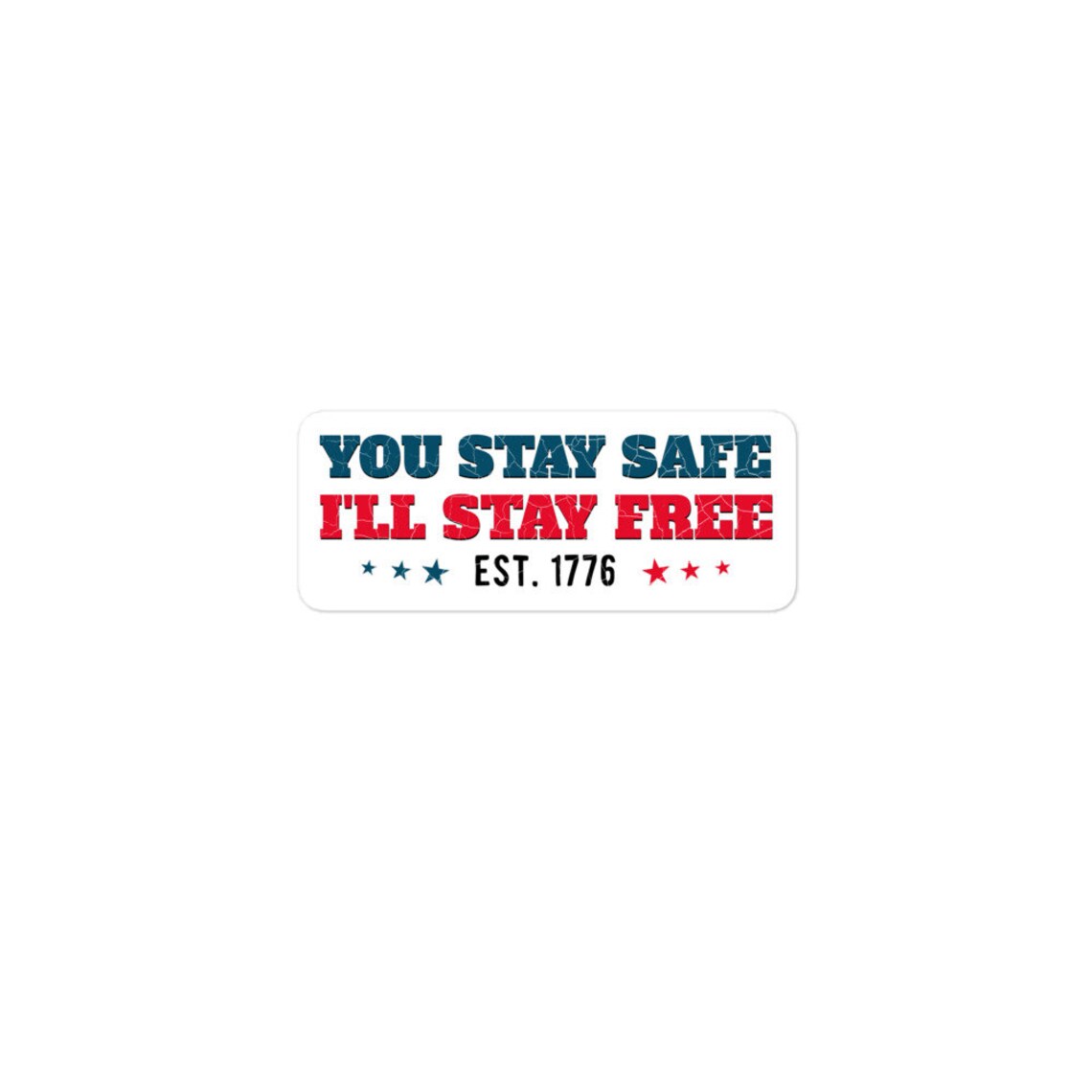 You Stay Safe I'll Stay Free Sticker You Stay Safe | Etsy