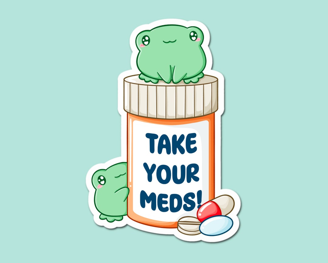 Take Your Meds Frog Sticker Gift Self Care Mental Illness Disabled ...