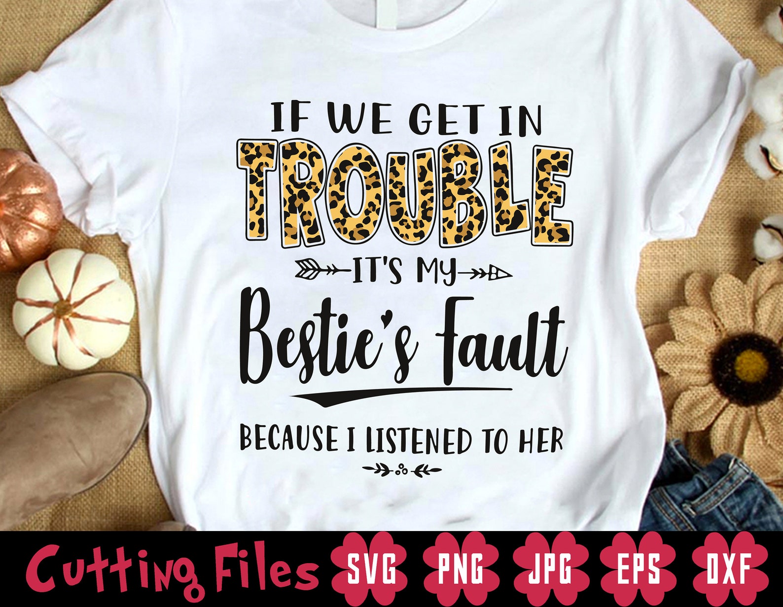 If We Get In To Trouble Its My Besties Fault Svg Best Etsy