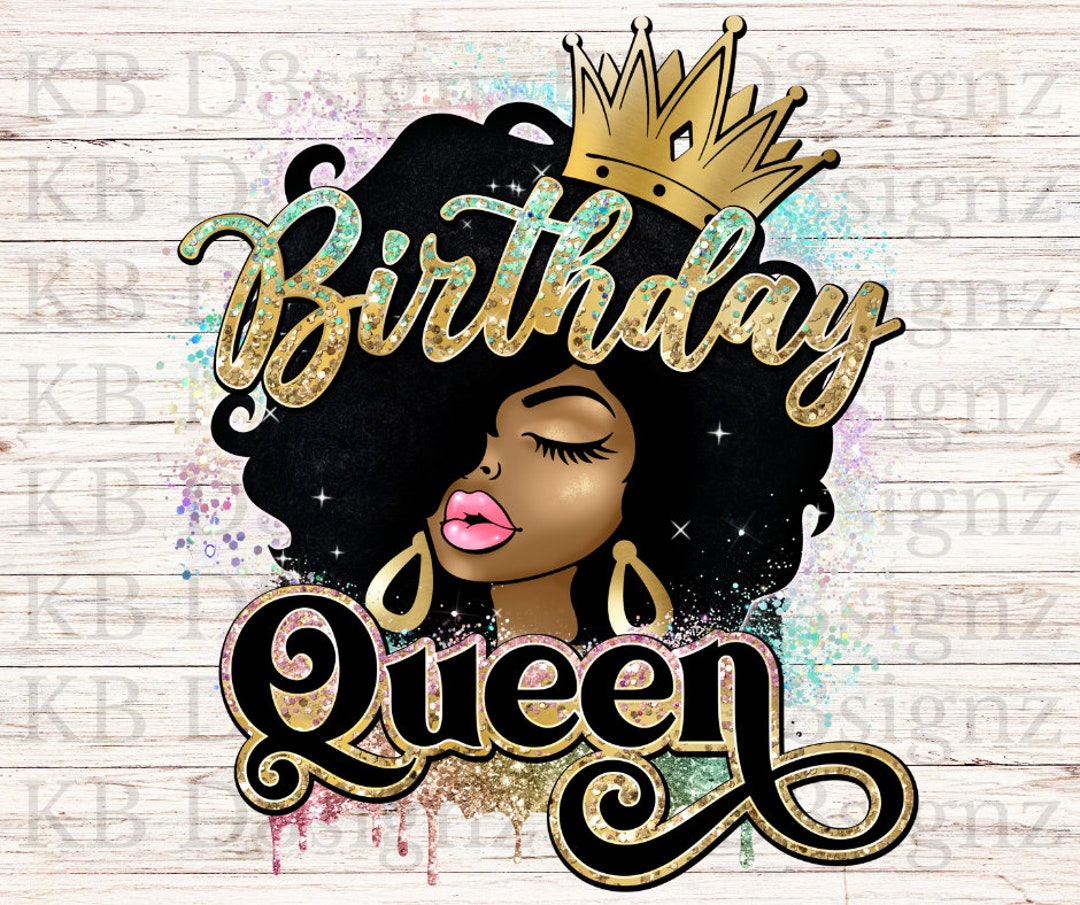 Birthday Queen, It’s a Queen Birthday,ready to Press DTF Full Color ...