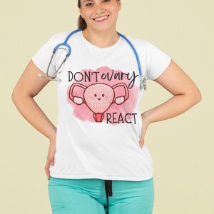 Don't Ovary React / OB Gyn Doctor / Female Anatomy Humor / Ovaries ...