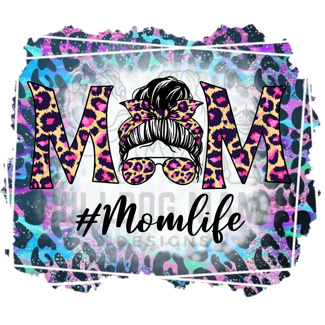 Mom Life / Messy Bun / Aviator Glasses / Neon Colorful Leopard / Bleach ...