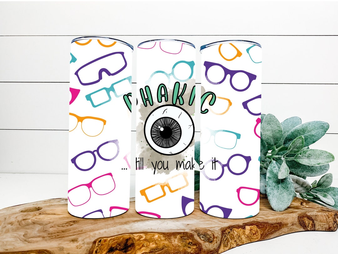 Phakic Till You Make It Ophthalmology Optometry Optician Eye Ball Humor