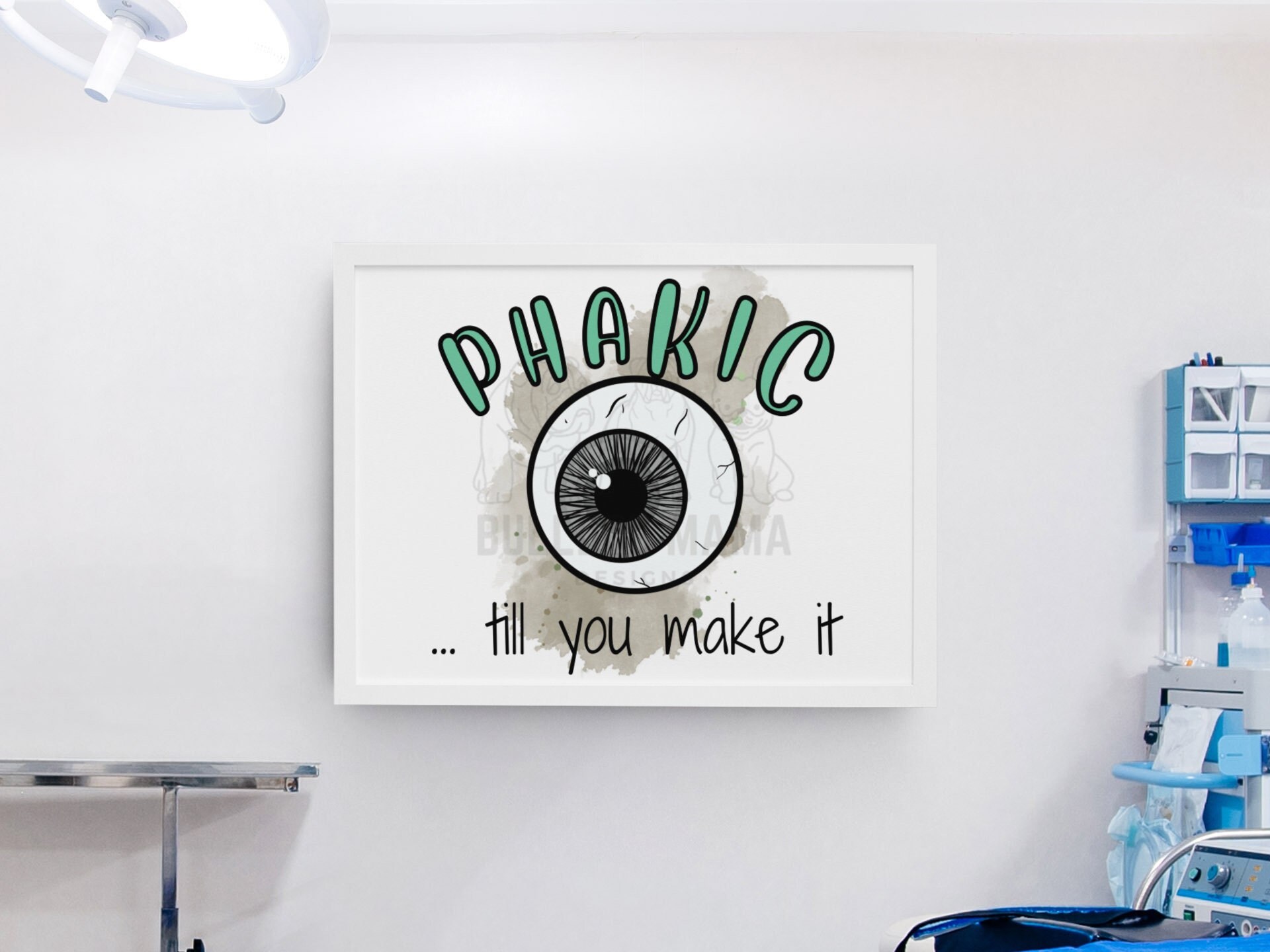 Phakic Till You Make It Ophthalmology Optometry Optician Eye Ball Humor