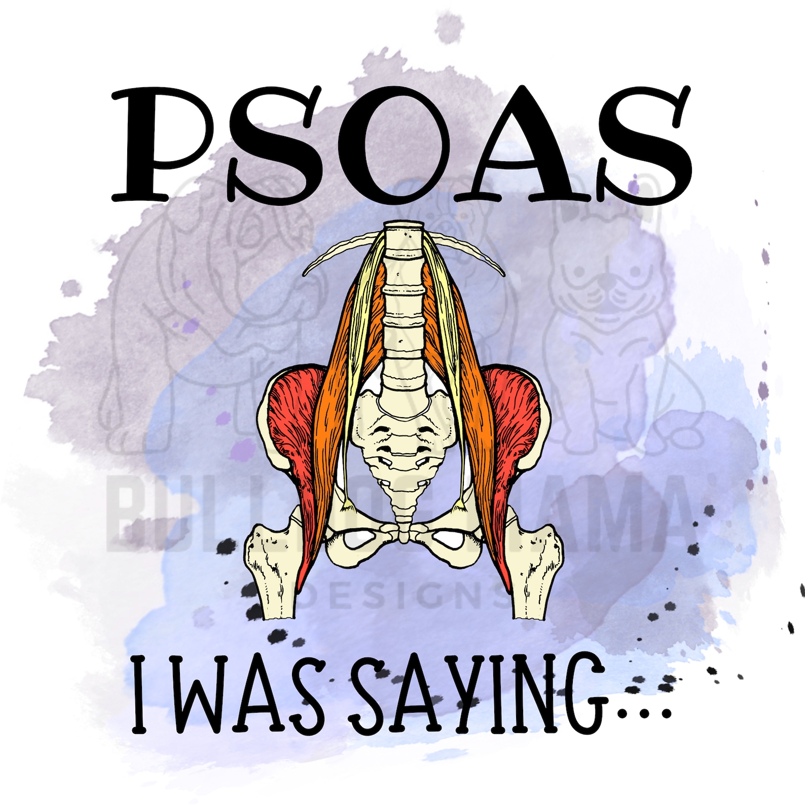 Psoas I Was Saying/physical Therapy/orthopedic Humor/hip Doctor/md ...