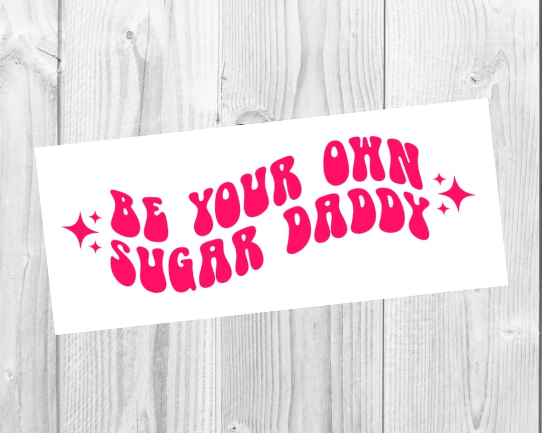 Retro Be Your Own Sugar Daddy Decal Funny Decals Stars Decal Retro ...