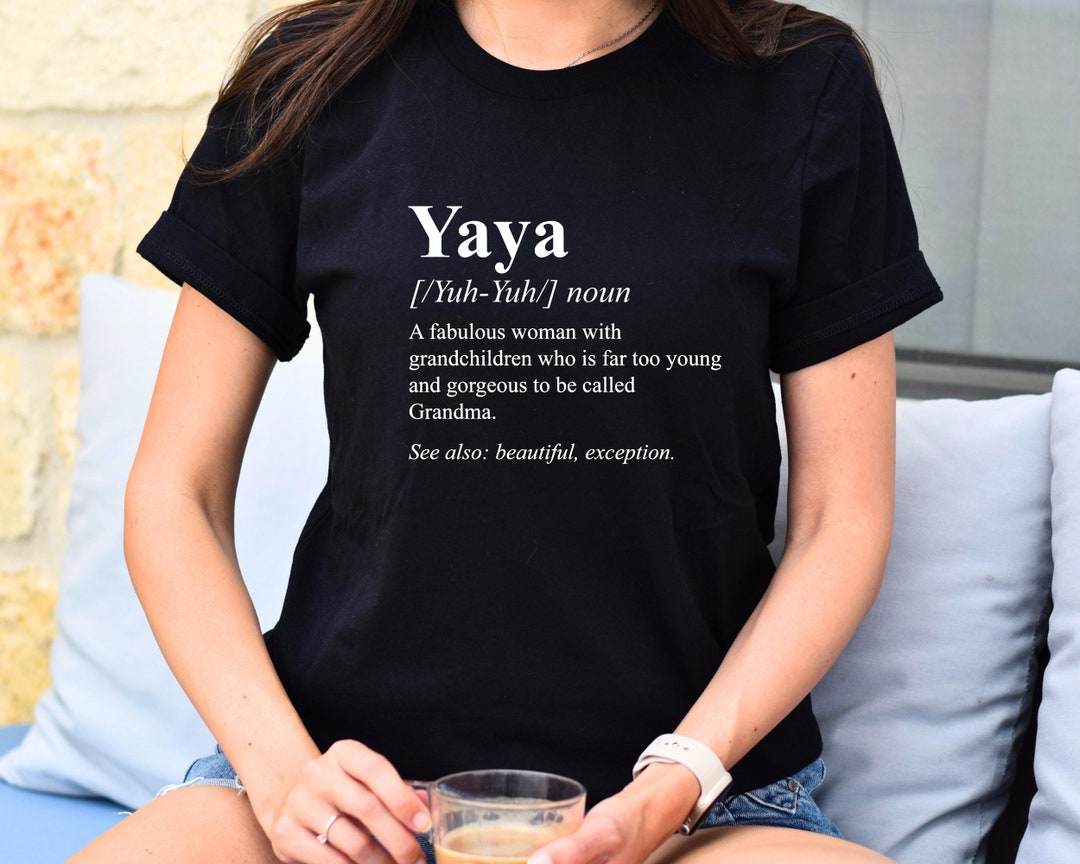Yaya Shirt, Yaya Definition Shirt, Best Grandma Tee, Funny Grandma ...