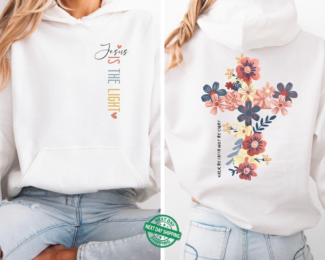 Jesus is the Light Hoodie, Walk by Faith Not by Sight, Religious ...