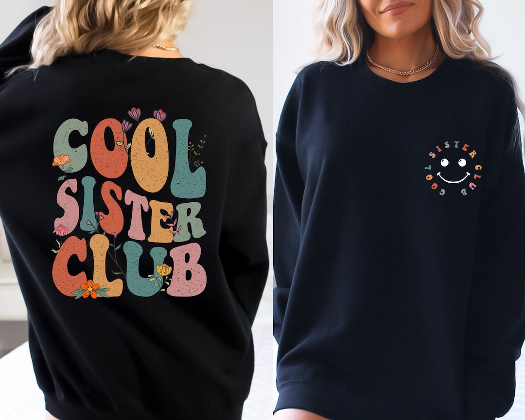 Cool Sisters Club Sweatshirt and Hoodie, Sister Valentines Day Gift ...