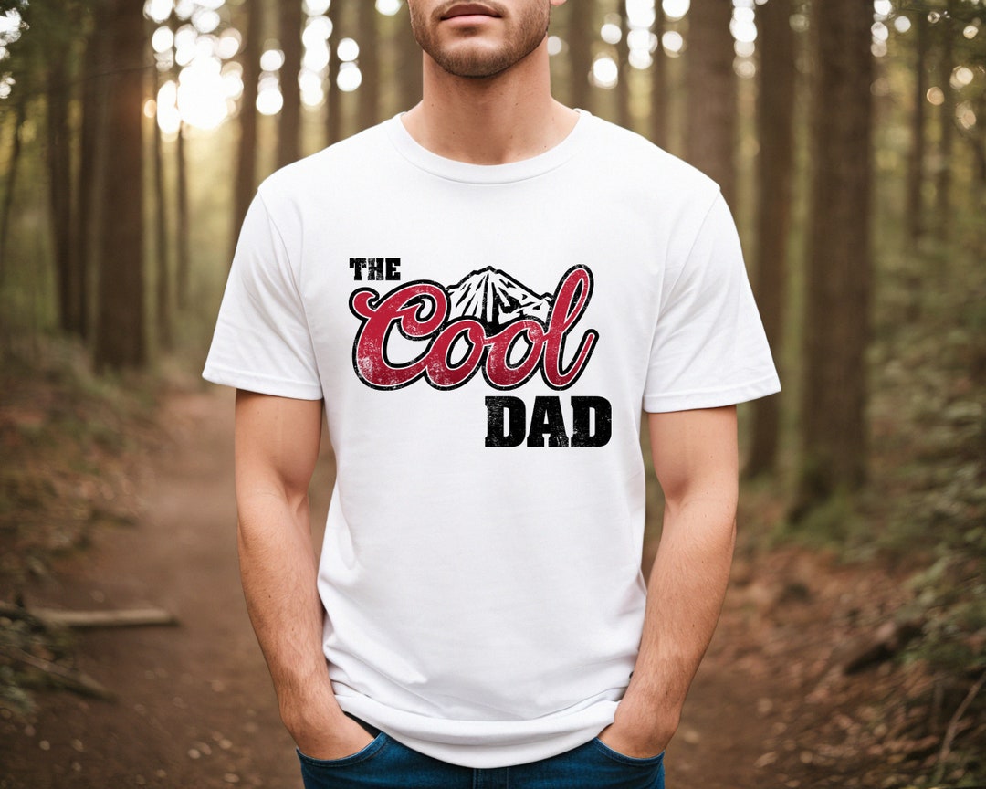 The Cool Dad Shirt, Father's Day Shirt, Funny Shirt for Dad, Cool Shirt ...