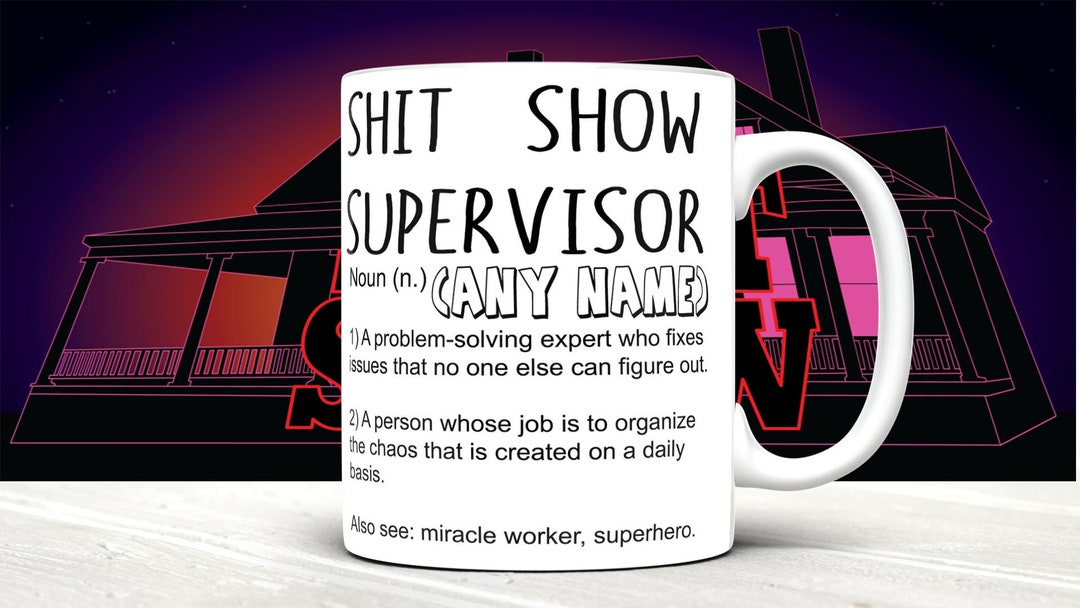 Personalised Shit Show Supervisor Mug, Shit Show Supervisor Gift, Shit ...