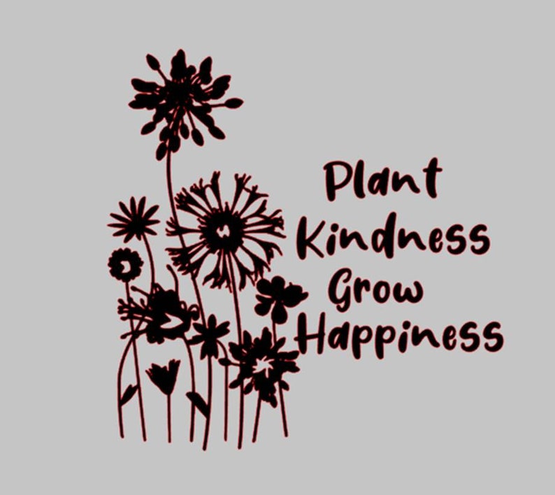 Digital File Plant Kindness Grow Happiness | Etsy