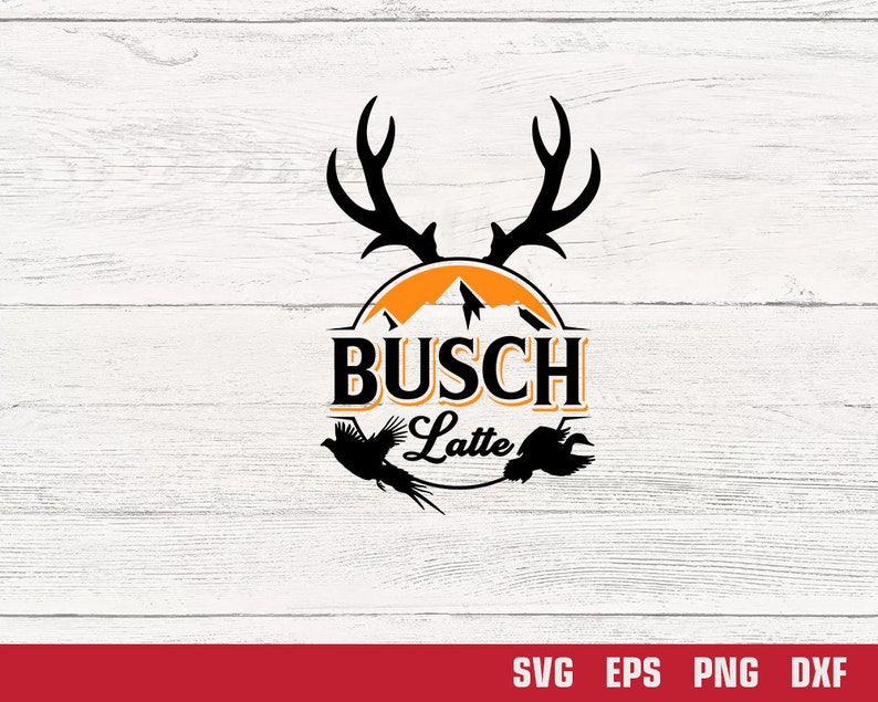 BUSCH Latte Svg Png Cut File Deer Antlers Cricut Vector Eps | Etsy Hong ...