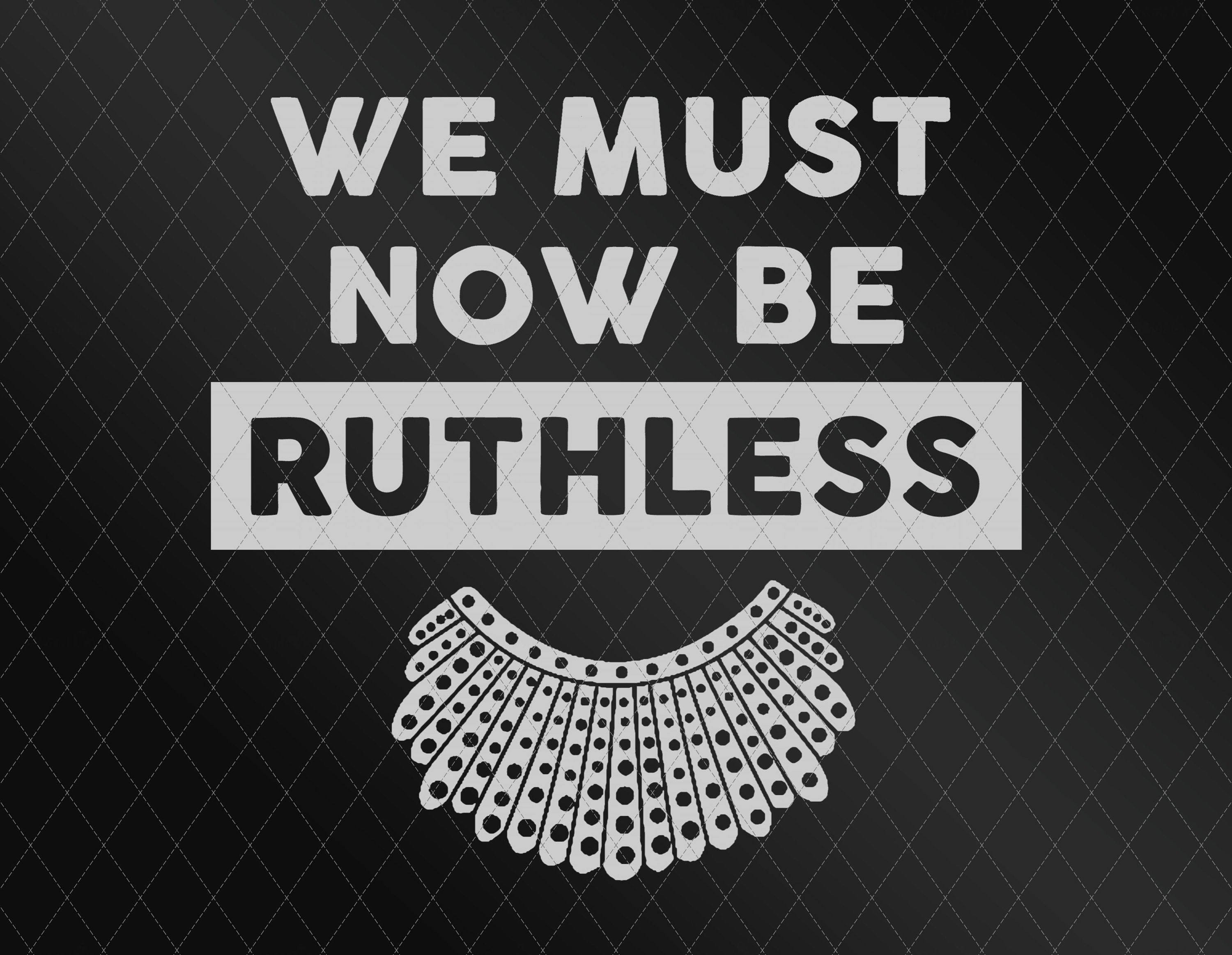 We Must Now Be Ruthless Feminist Png Truth RGB Liberal Ruth | Etsy