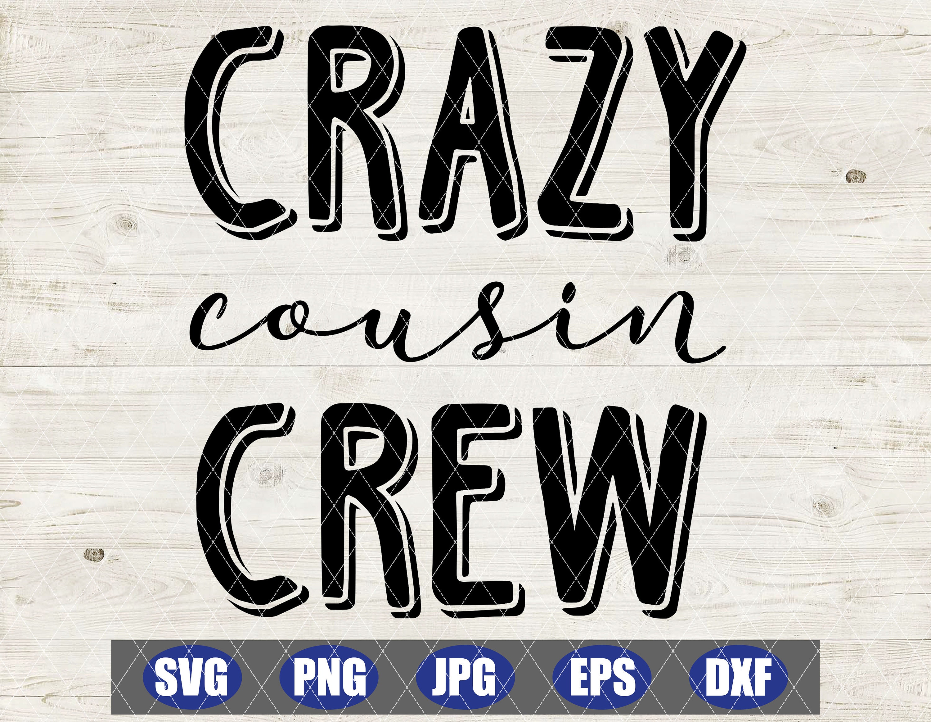 Crazy Cousin Crew Svg Cousin Crew Svg Cousin Squad Etsy