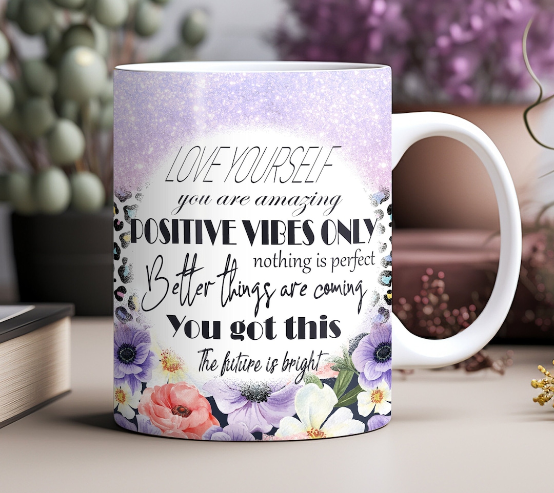 Positive Affirmations Mug Wrap, Inspirational Quotes Mug Sublimation ...