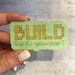 Build the Life You Want, Building Blocks Sticker, Motivational Sticker ...