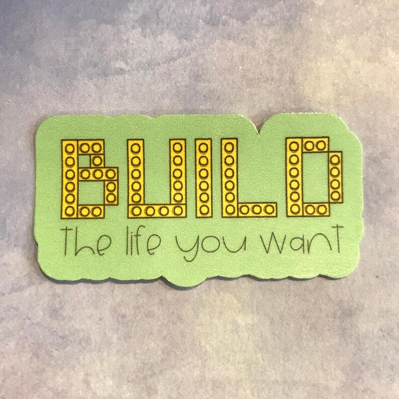 Build the Life You Want, Building Blocks Sticker, Motivational Sticker ...