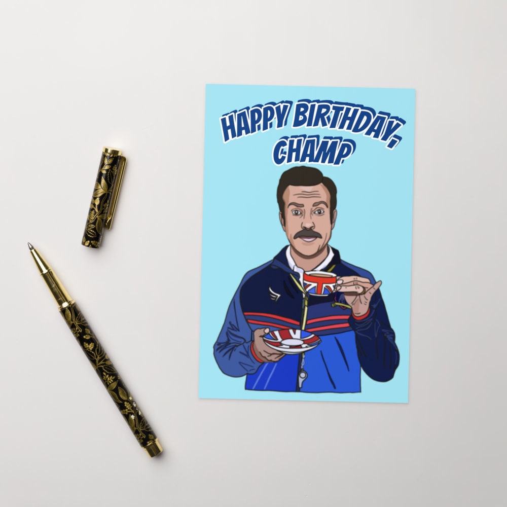 Ted Lasso Happy Birthday Greeting Card Happy Birthday Champ Etsy