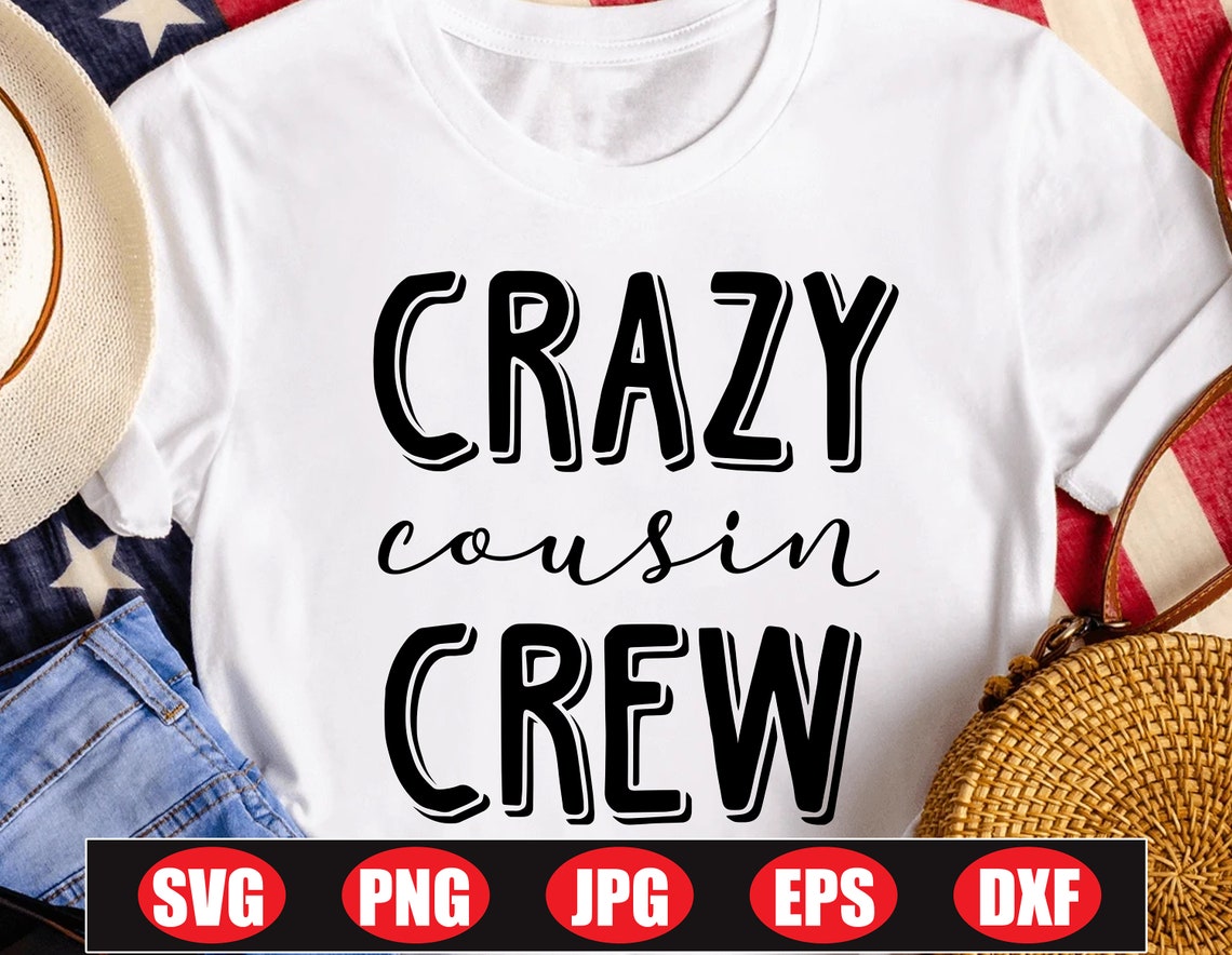 Crazy Cousin Crew Svg Crew Svg Cousin Svg Cousin Quote Svg Etsy