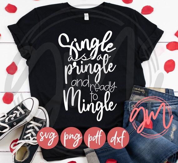 Single as a Pringle and Ready to Mingle SVG PNG PDF Dxf | Etsy