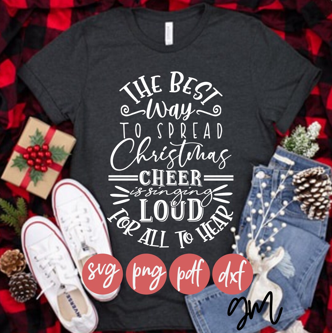 The Best Way to Spread Christmas Cheer is Singing Loud for All to Hear ...