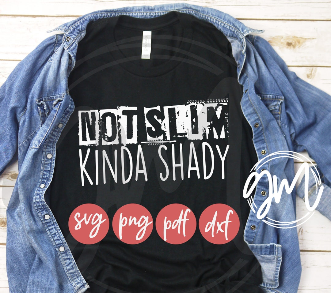 Not Slim Kinda Shady SVG PNG Pdf Dxf, Funny Svg, Slim Shady Svg, Grunge ...