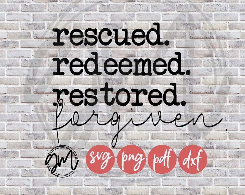 Rescued Redeemed Restored Forgiven SVG PNG PDF Dxf - Etsy