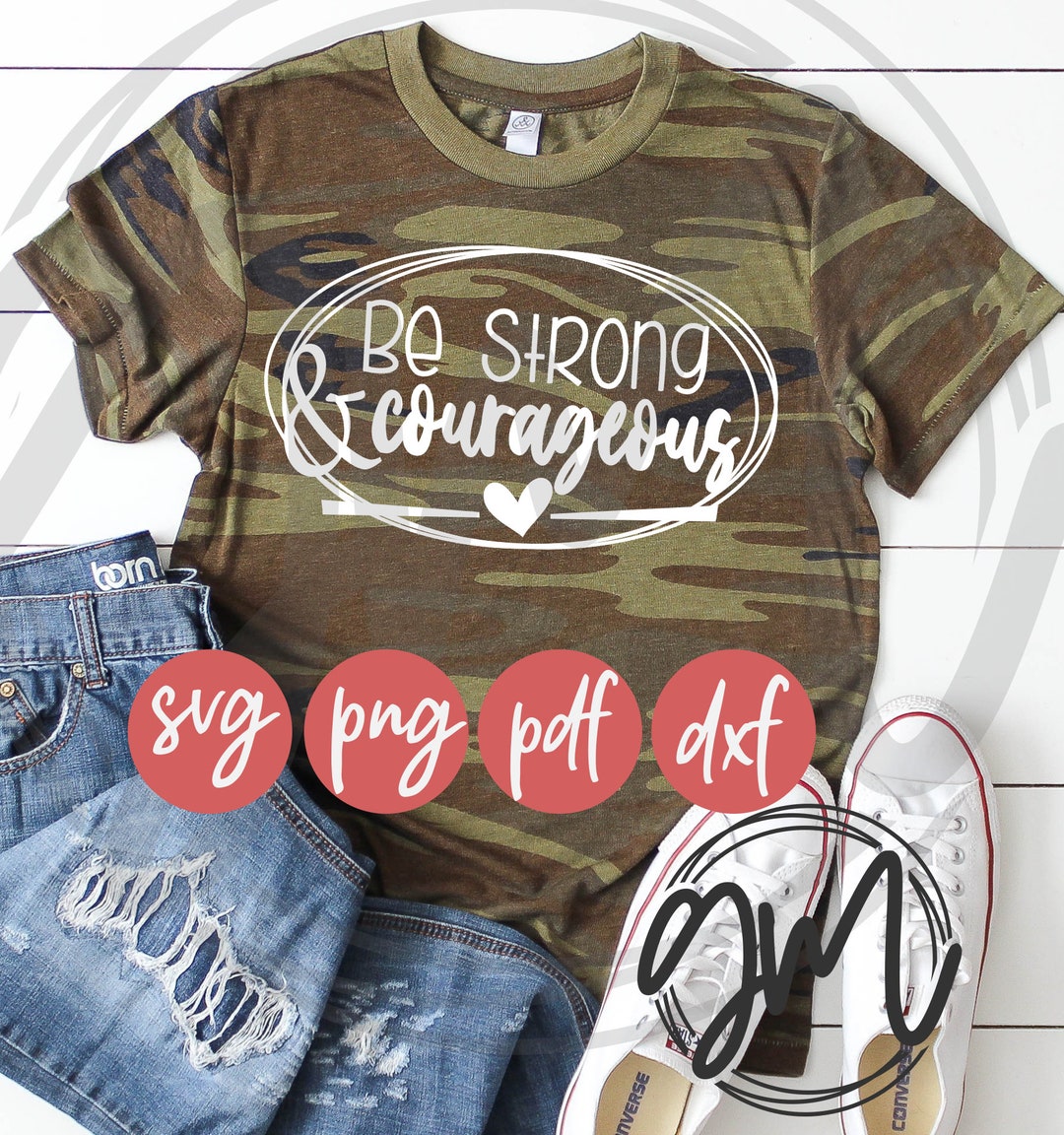 Be Strong and Courageous SVG PNG Pdf Dxf - Etsy