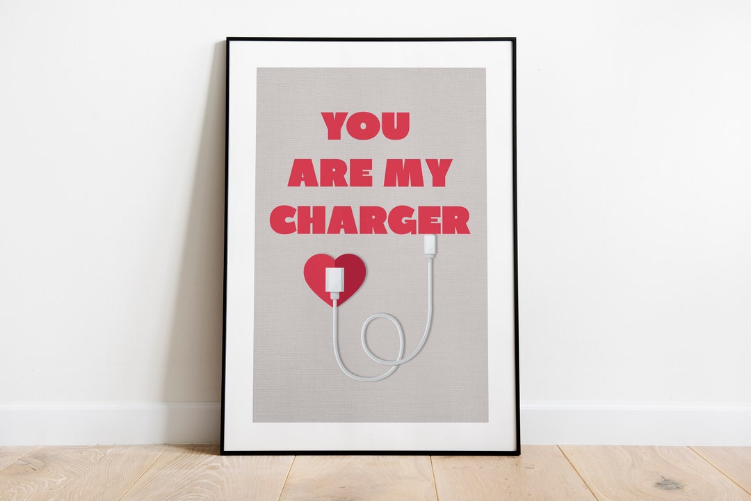 You Are My Charger Print: Love Quote Typography Art (digital Download ...