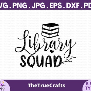 Library Squad SVG - Librarian Svg, Book Lover Svg, School Librarian ...
