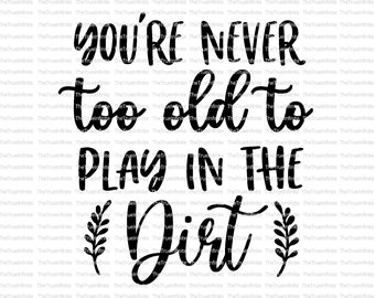 Never Too Old Svg | Etsy