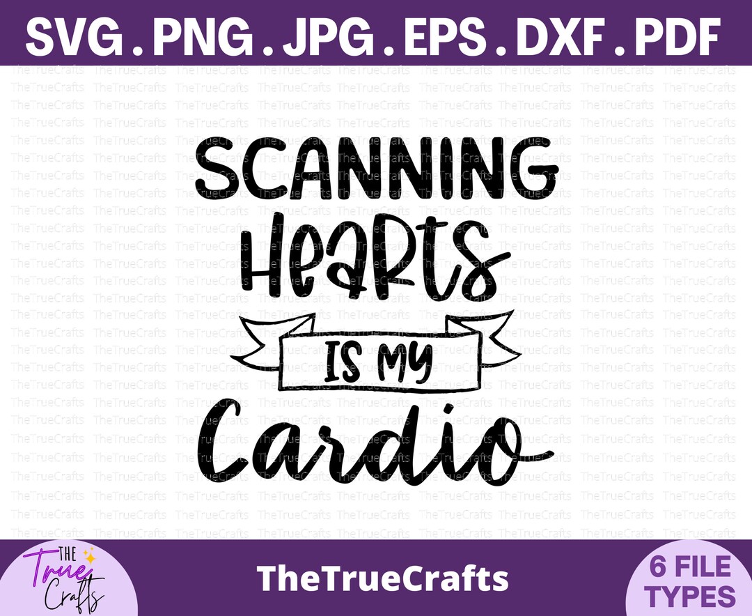 Scanning Hearts is My Cardio Svg Cardiac Sonographer Svg ...