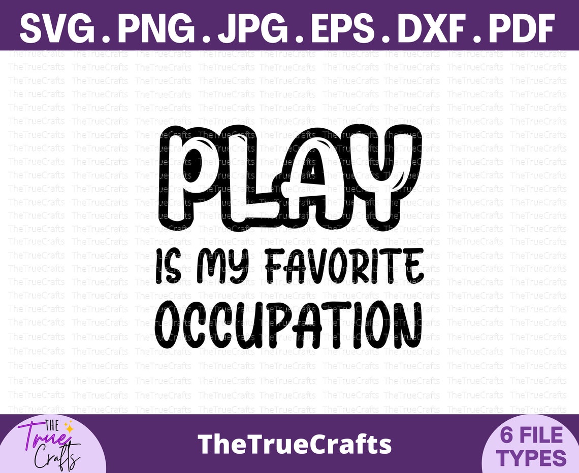 Play is My Favorite Occupation Svg- Funny Occupational Therapy ...