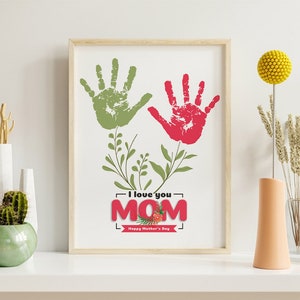 I Love You Mom Handprint Art for Mother's Day, Toddler's Handprint ...