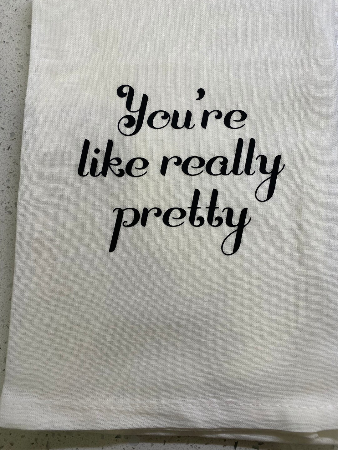 You’re Like Really Pretty Tea Towel - Etsy