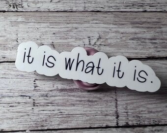 It is What It is Sticker - Etsy