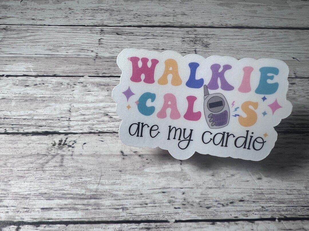 Walkie Calls Are My Cardio, Walkie Talkie Sticker, Teacher Sticker ...
