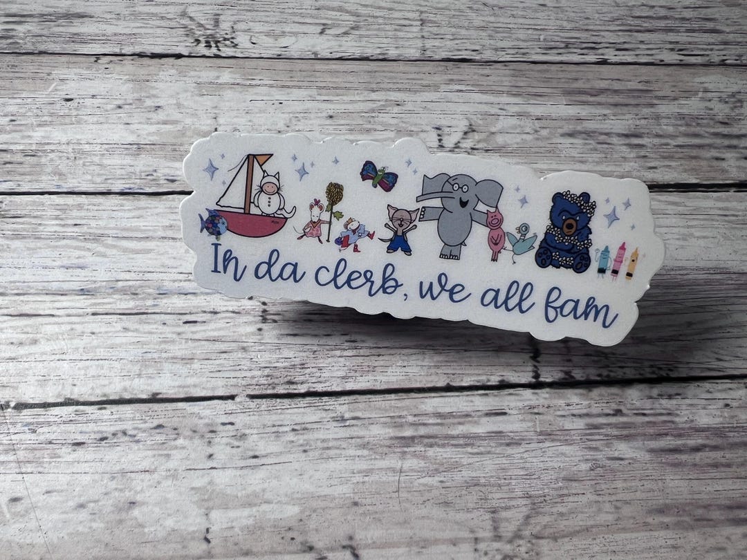 In the Clerb We All Fam, Cute Teacher Sticker, Teacher Sticker, Book ...