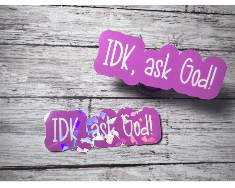 IDK Ask God Sticker, Christian Faith Decal - Etsy