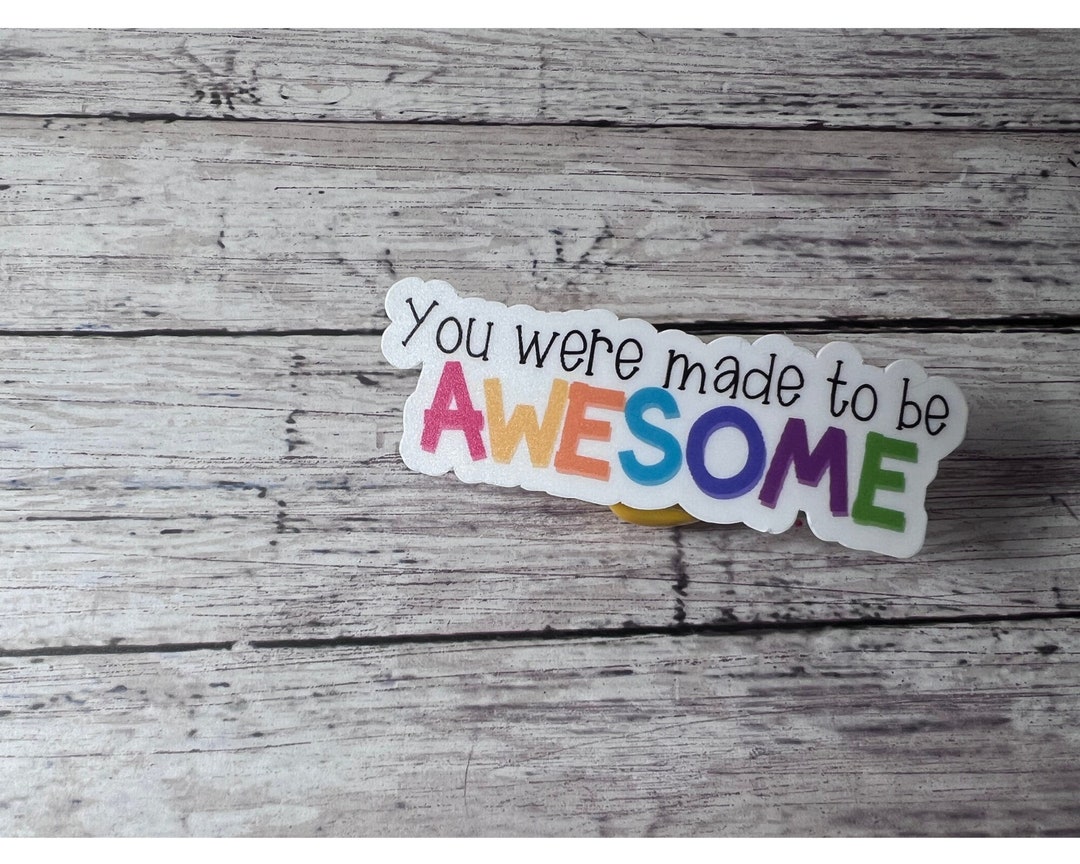 You Were Made to Be Awesome Sticker, Inspirational Sticker, Laptop ...