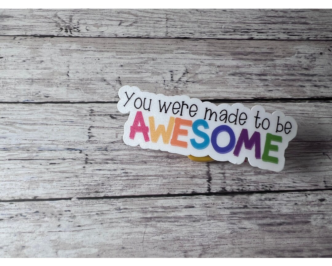 You Were Made to Be Awesome Sticker, Encouragement Sticker, Kind ...