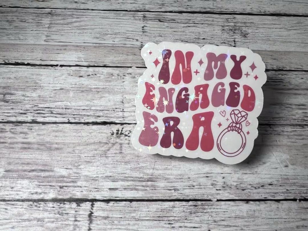 In Engaged Era, Engagement Sticker, Bachelorette Party Sticker ...