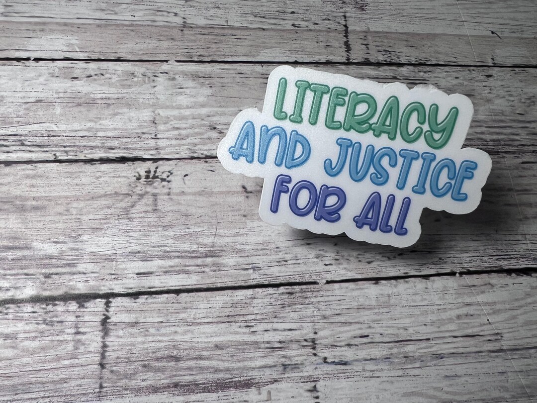 Literacy and Justice for All Sticker, Teacher Gift - Etsy