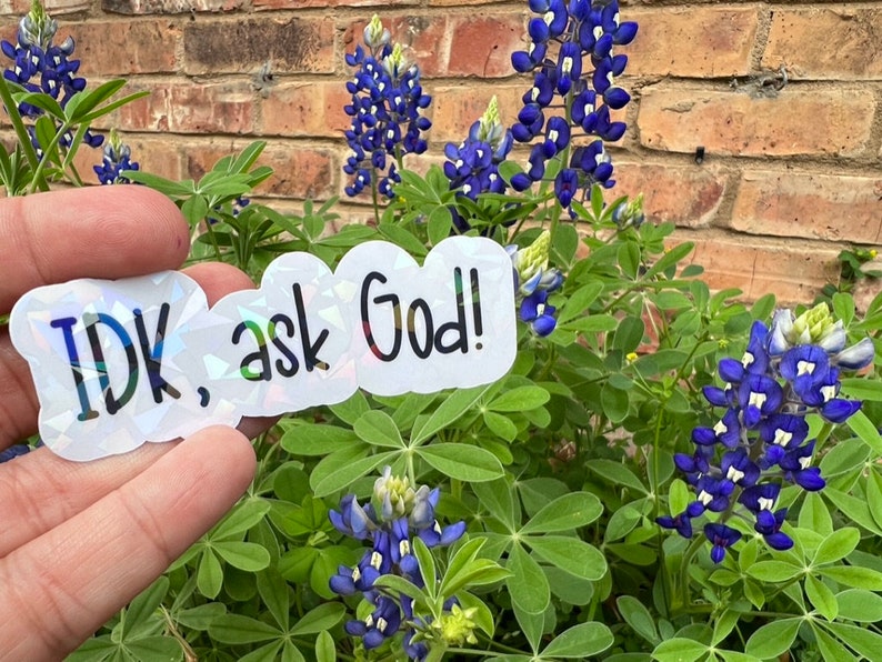 IDK Ask God Sticker, Christian Faith Decal - Etsy