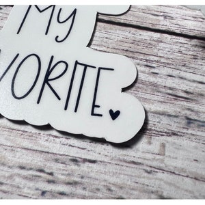 You're My Favorite Sticker, My Favorite, P.S. I Love You, Love You More ...