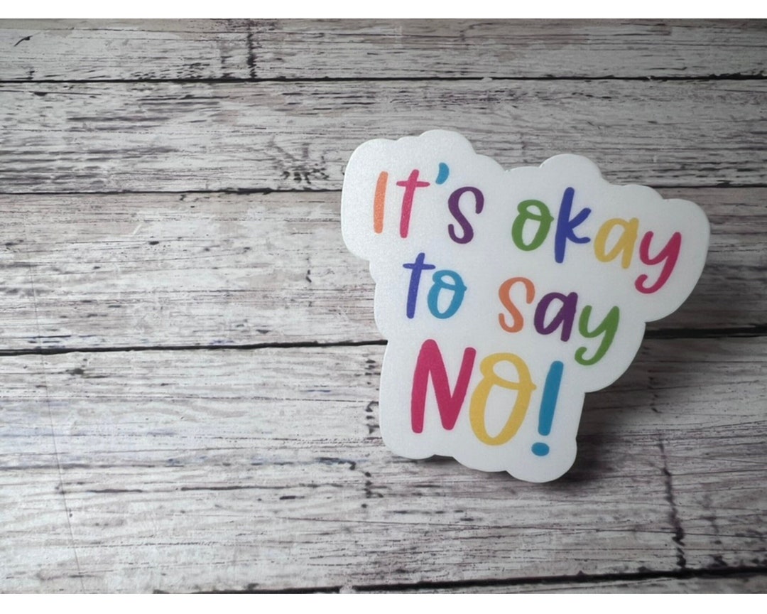It's Okay to Say No Sticker, Encouragement Sticker, Kind Sticker, Cute ...